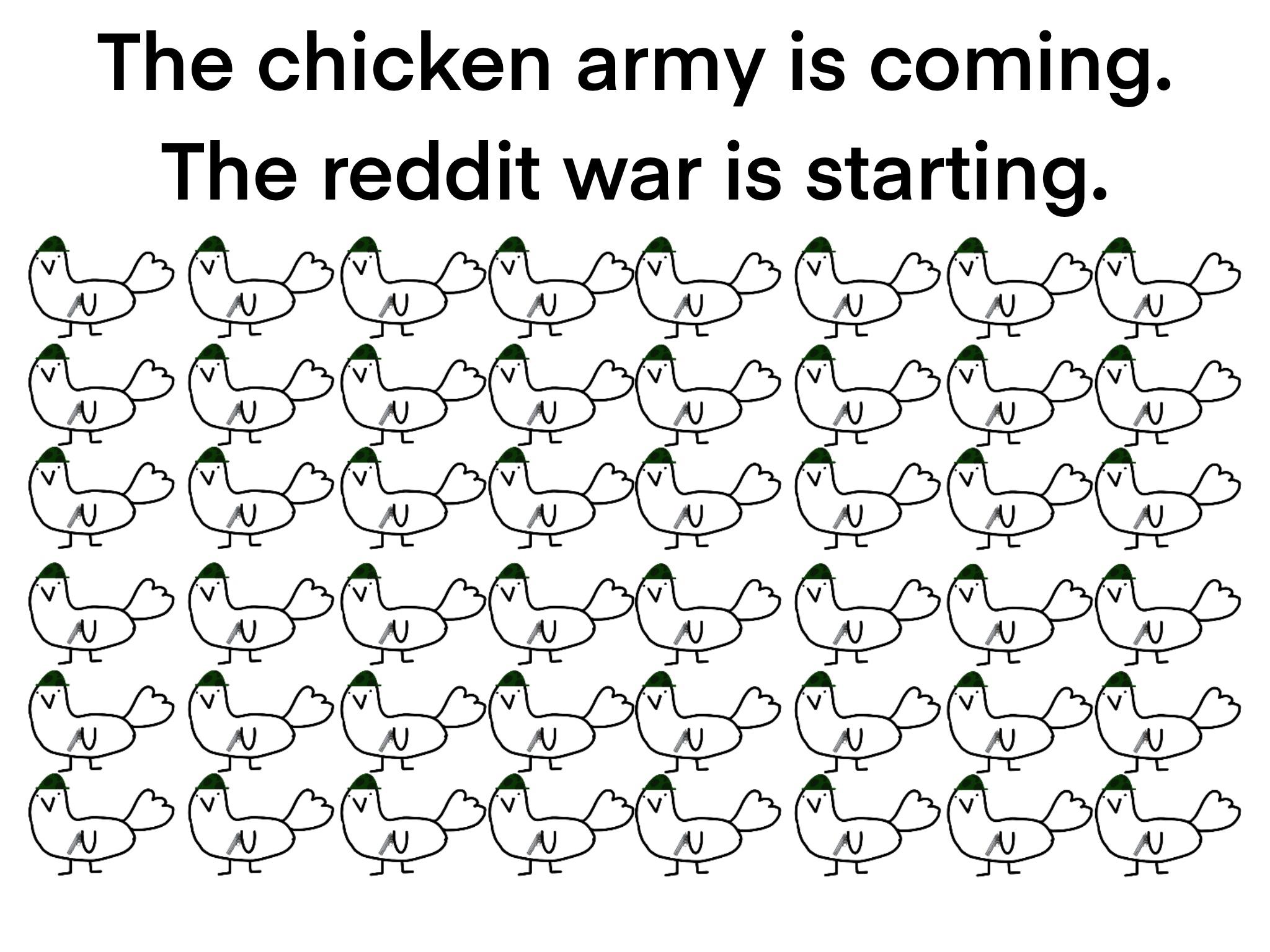 Choose your side redditors. Join the chicken army. | Scrolller