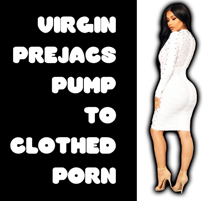 Clothed Porn Pumper | Scrolller