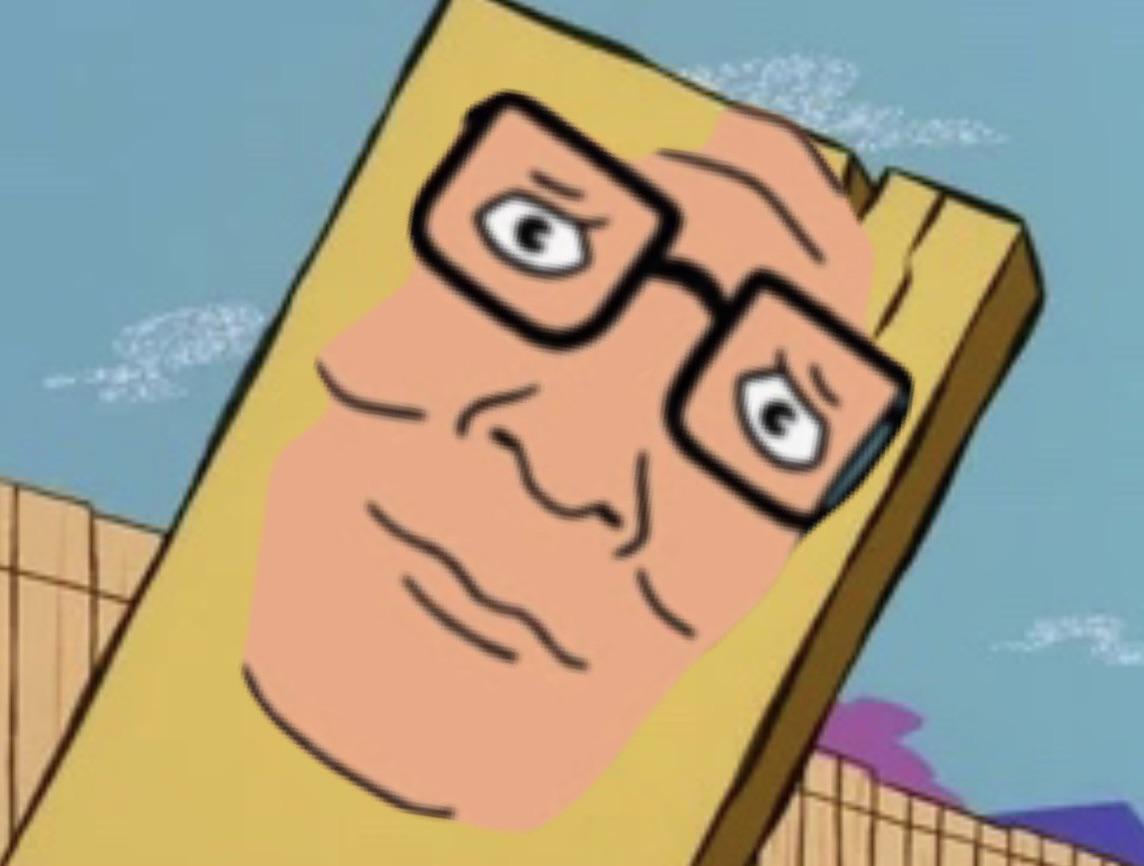 Dang it, Bobby. I’m Plank Hill now. | Scrolller