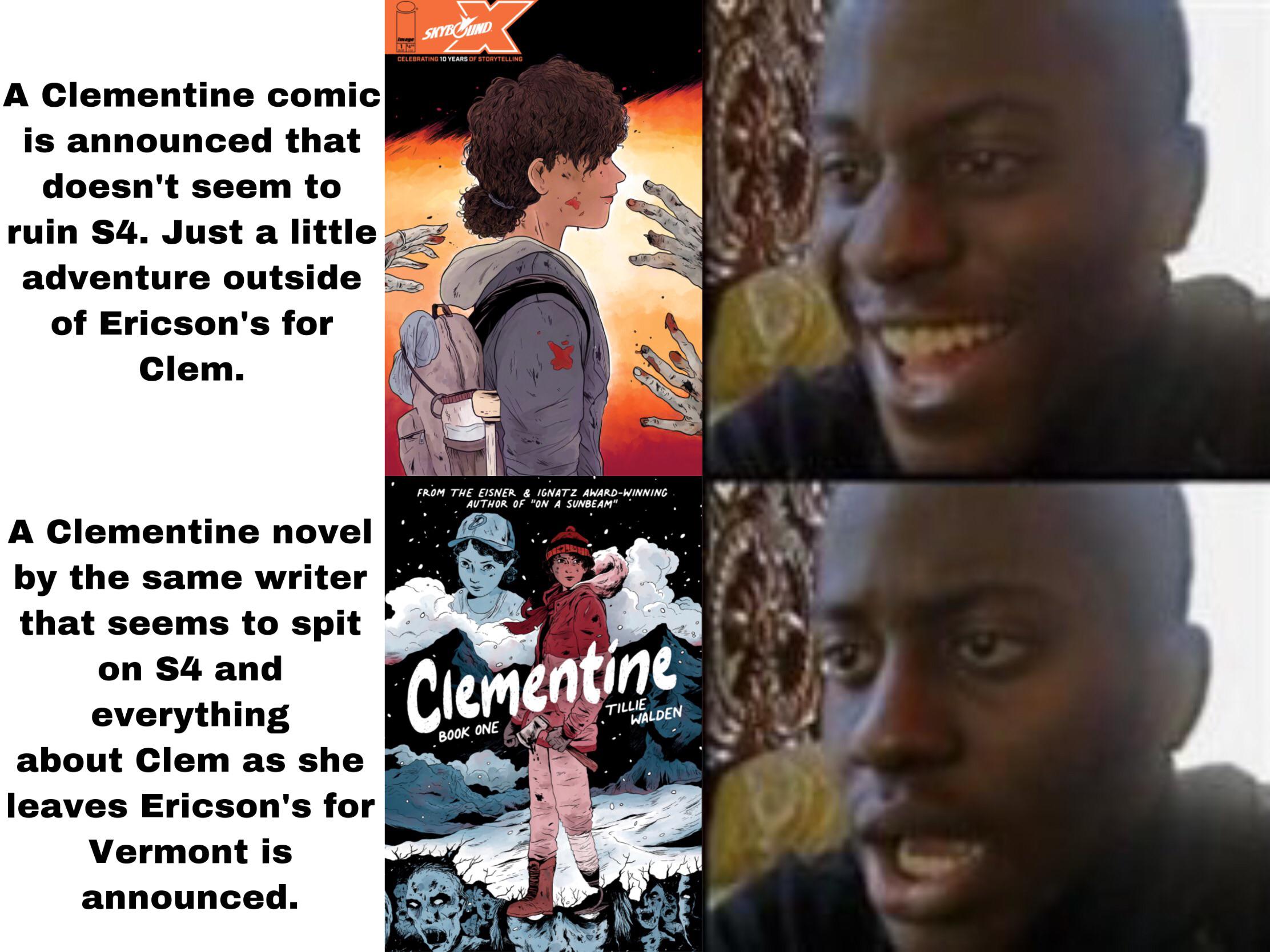 Day 22 of posting a meme about the Clem comic until it releases. I was ...