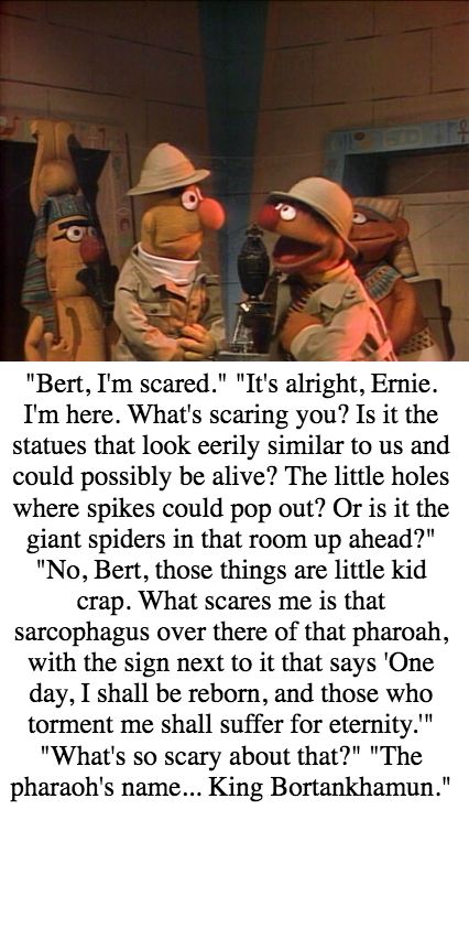 "Ernie, I'm scared too." | Scrolller