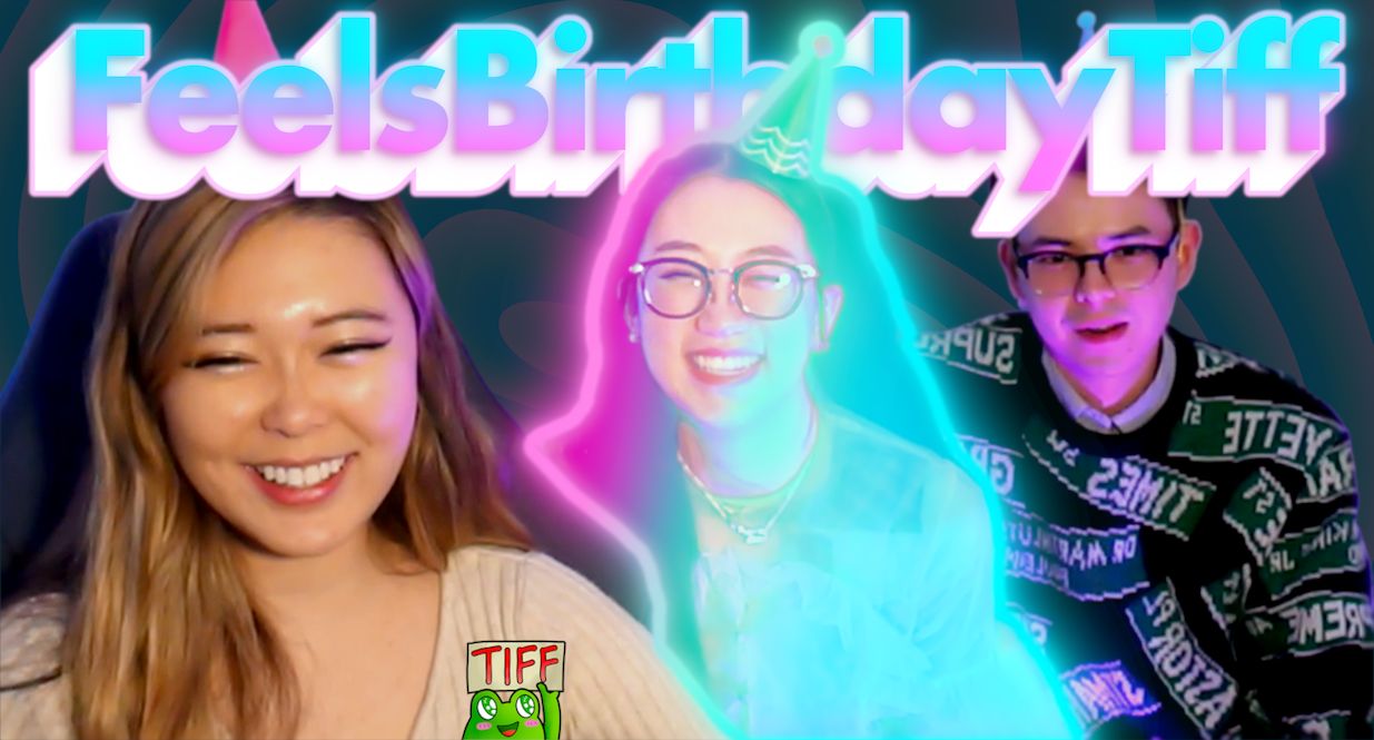 FeelsBirthdayTiff (from Tiff's birthday stream, March 2nd, 2021) | Scrolller