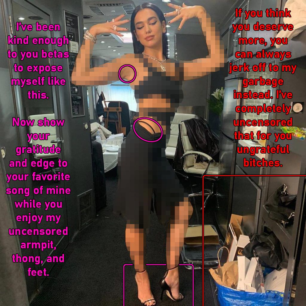 Goddess Dua Lipa wants to know whether you're a grateful beta or an ungrateful bitch? She's not ...