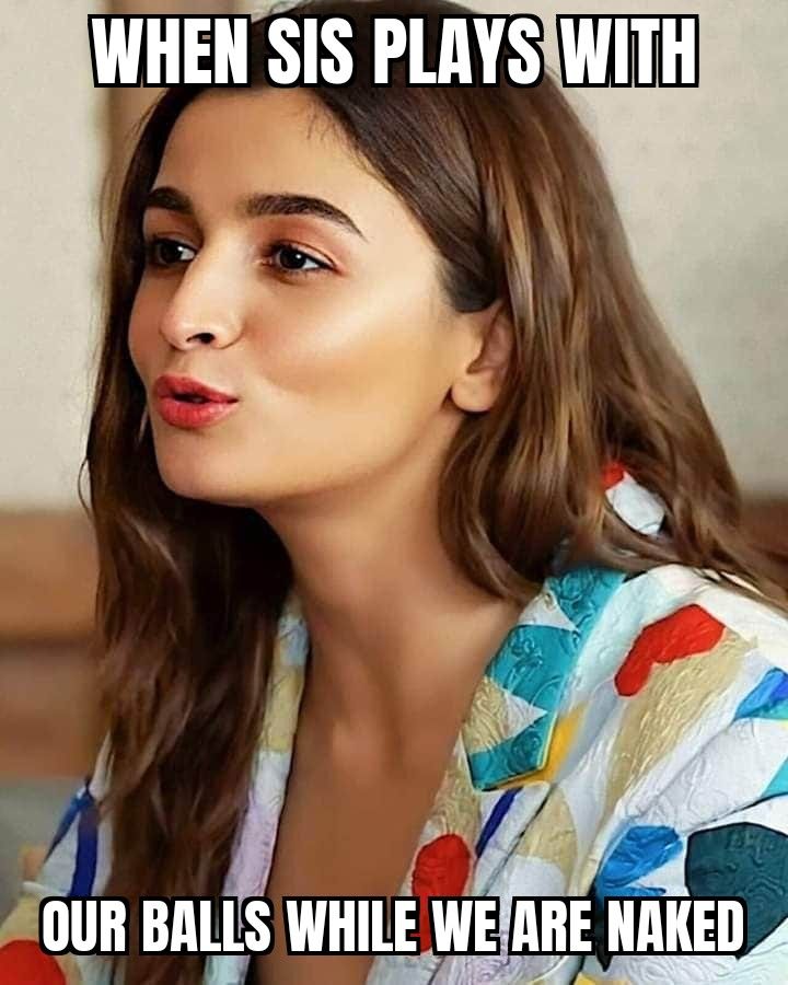 Have you sis touched your balls ? 😋 | Scrolller