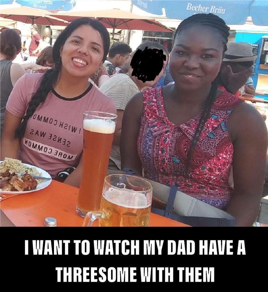 I Want To Watch My Dad Have A Threesome With Them Scrolller