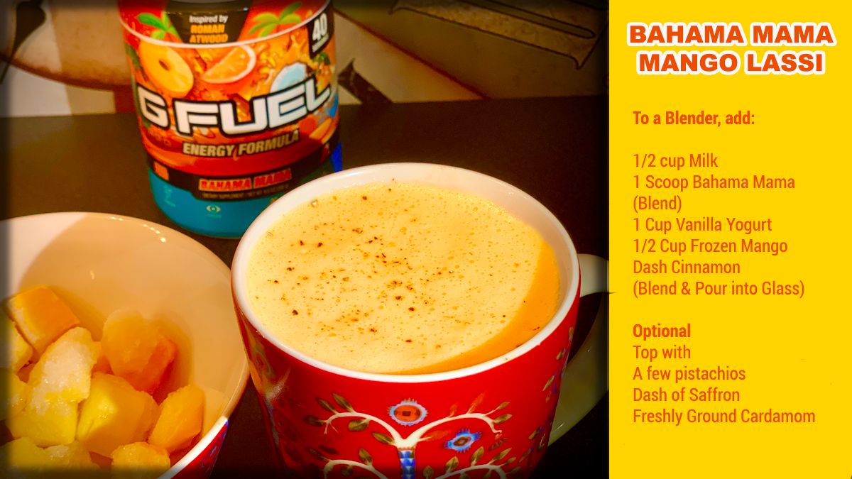 India Fusion in the G Fuel House!: Bahama Mama Mango Lassi | Scrolller