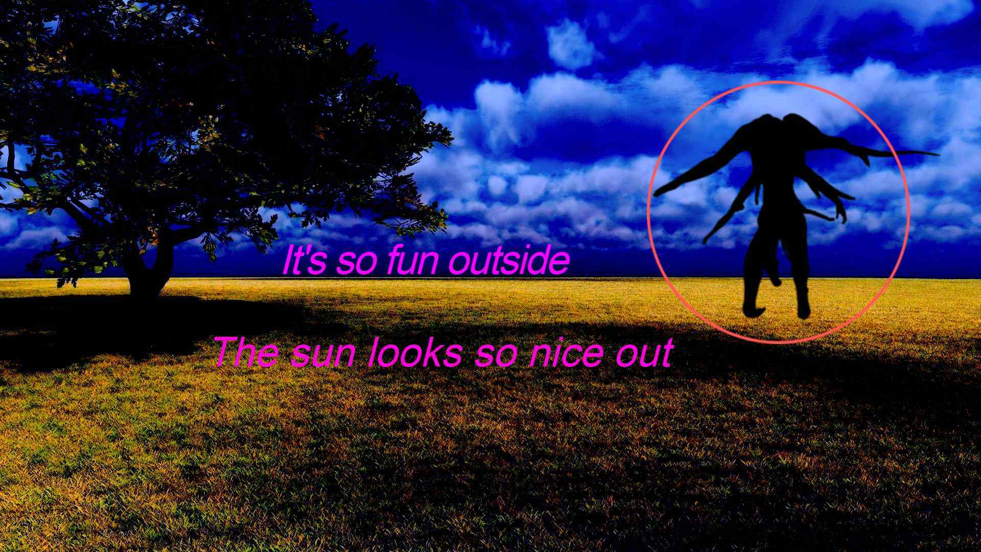 It Looks So Nice Out Please Come Out Now Scrolller