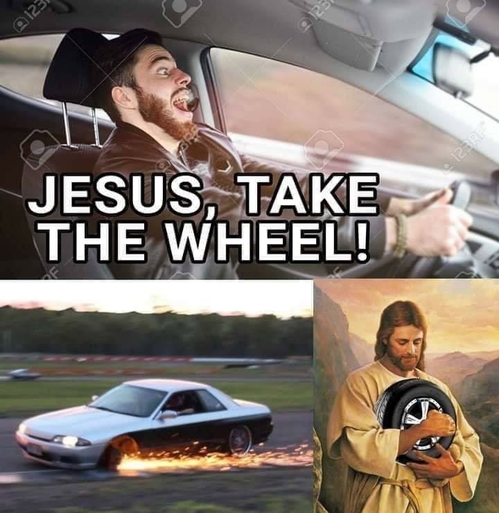 Jesus, take the wheel | Scrolller