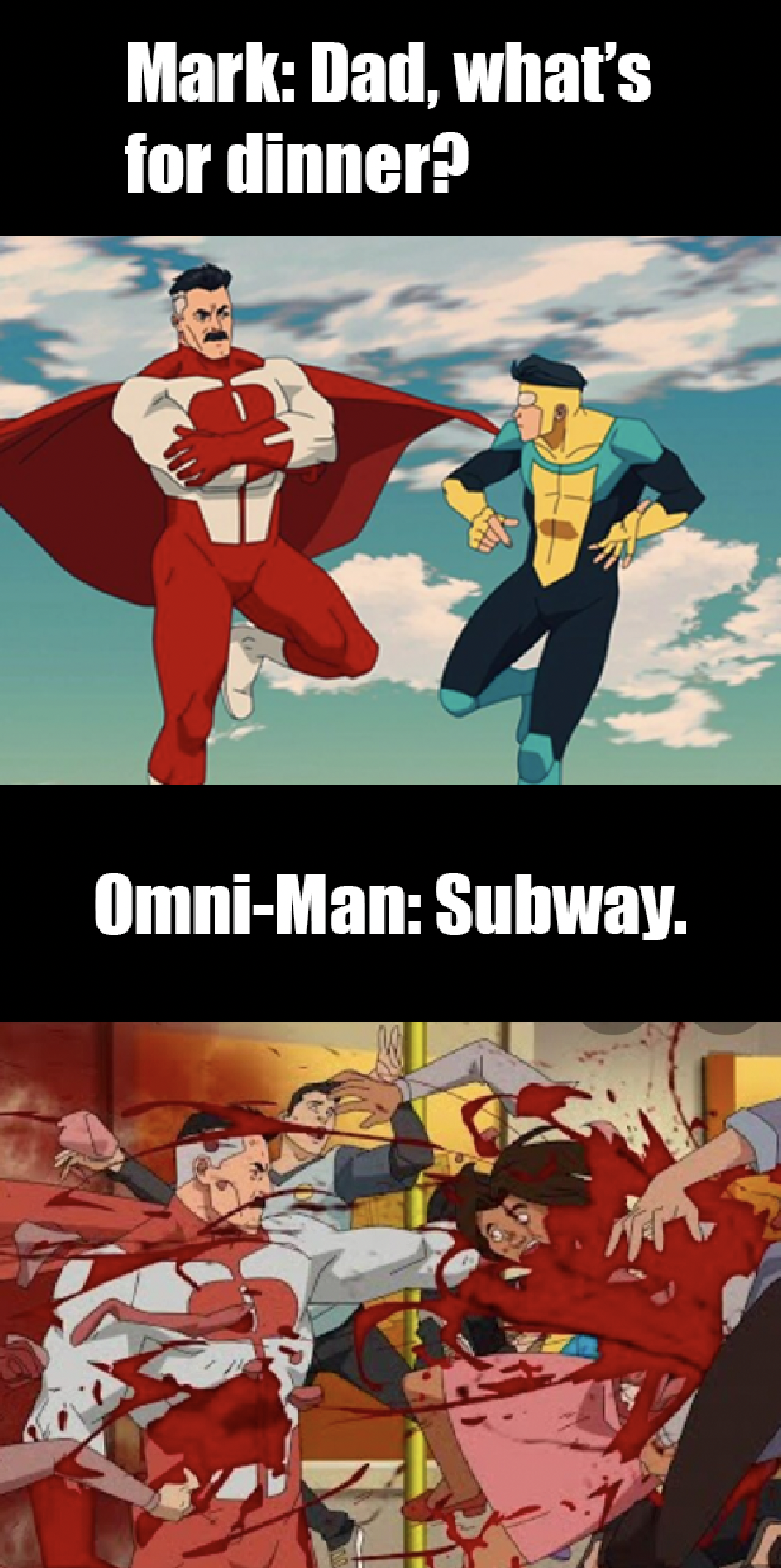 Mark: Dad, what's for dinner? Omni-Man: SUBWAY! | Scrolller