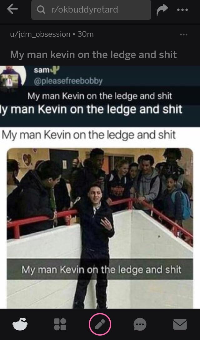My man Kevin on the ledge and shit. | Scrolller