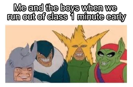 Original "Me and the Boys" meme | Scrolller