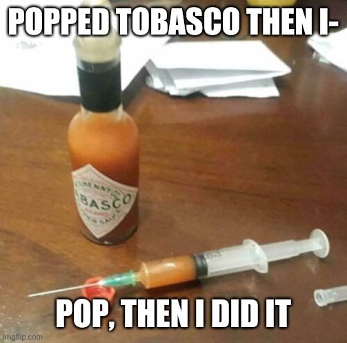 Popped Tabasco | Scrolller