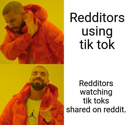 Redditors approach to watching tik toks. | Scrolller