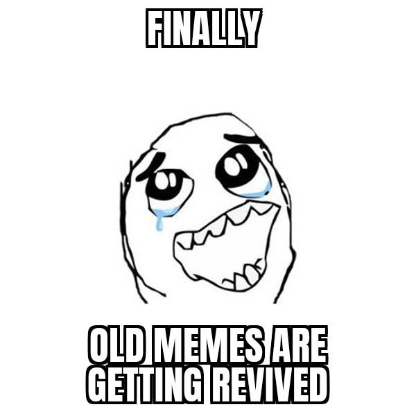 Reject shitposts, return to classic memes. | Scrolller