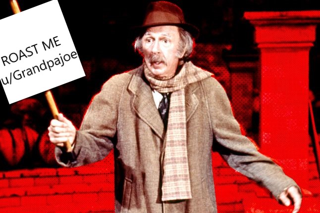 Roast Me - Grandpajoe | Scrolller