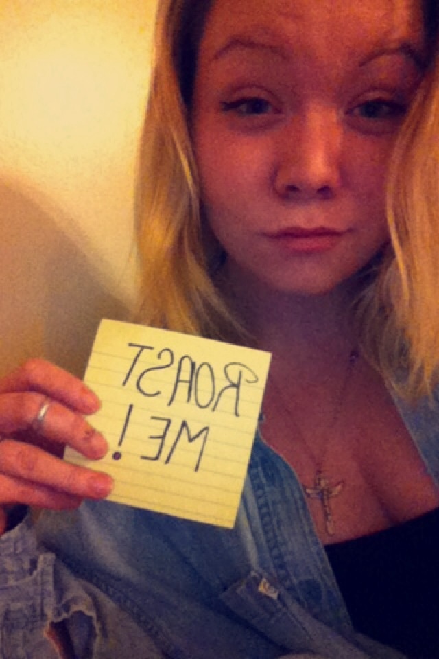 Roast me | Scrolller