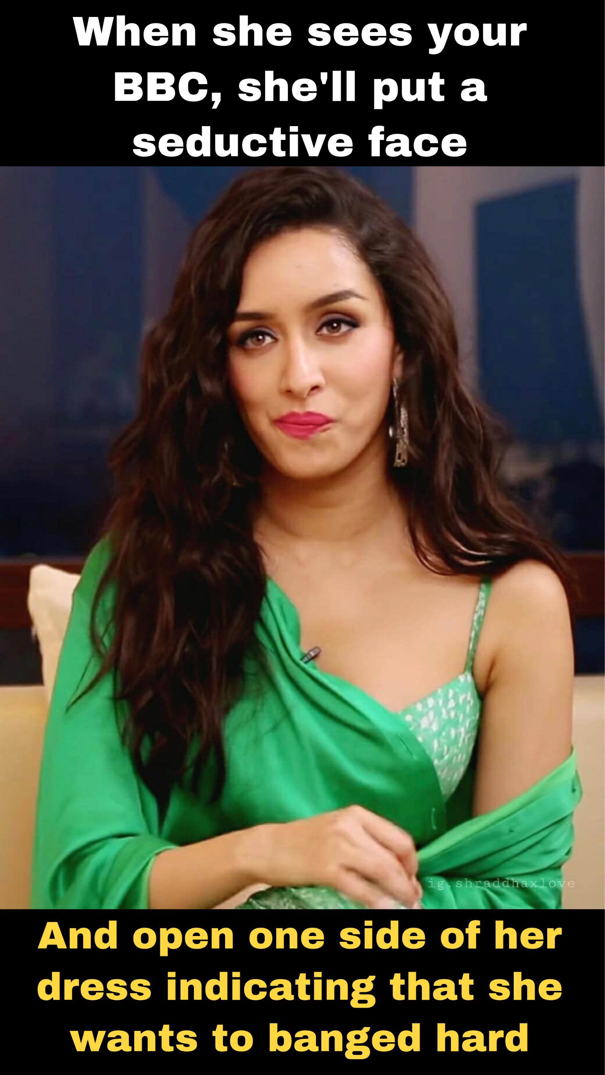Shraddha Kapoor when she sees your BBC | Scrolller