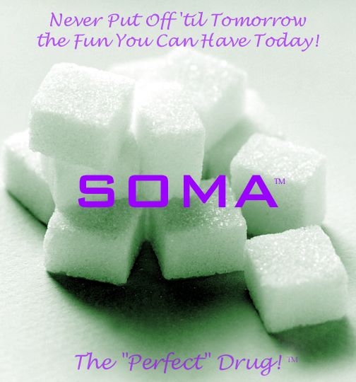 SOMA™ - The "Perfect" Drug | Scrolller