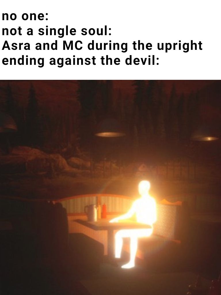 *spoilers* Upright ending meme. | Scrolller