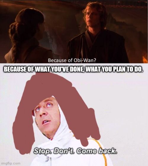 Stop. Don't. Come back. | Scrolller