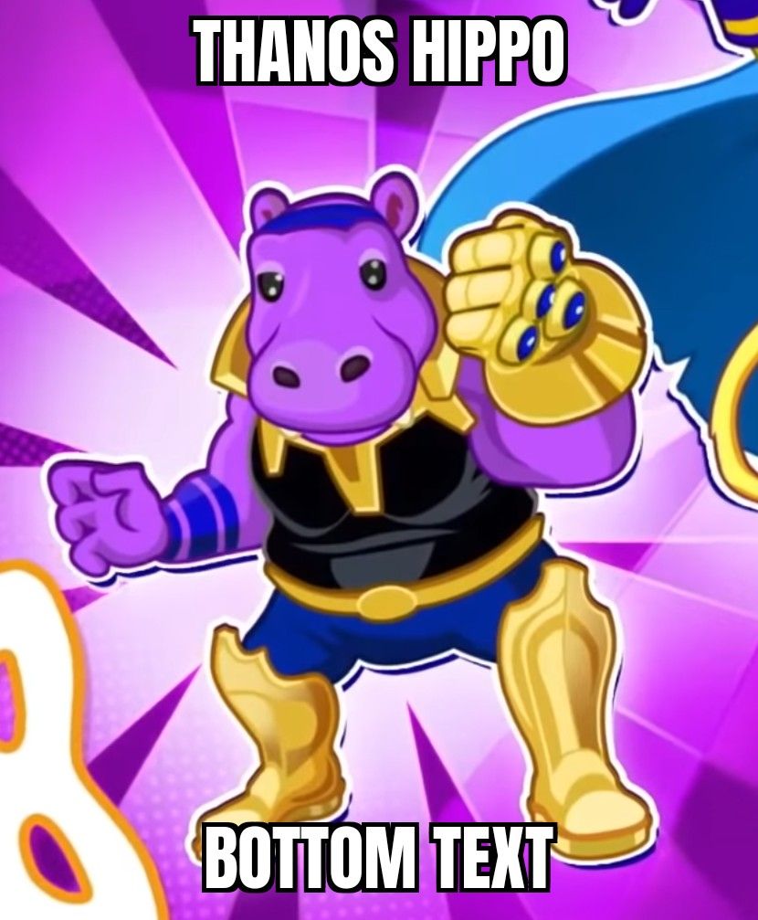 thanos hippo | Scrolller