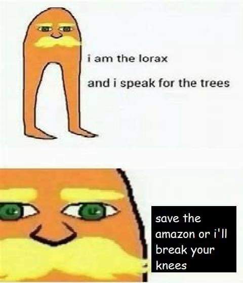 The lorax has spoken | Scrolller