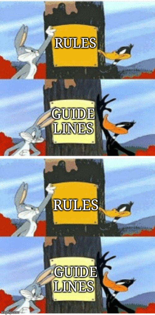 The Rules say they're Guidelines so follow the rules. | Scrolller