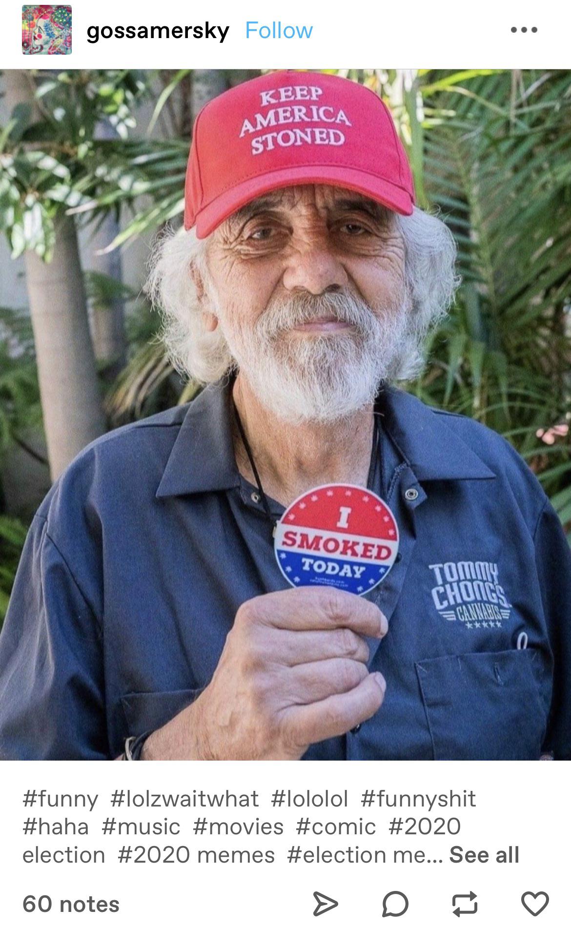 Tommy Chong for president | Scrolller