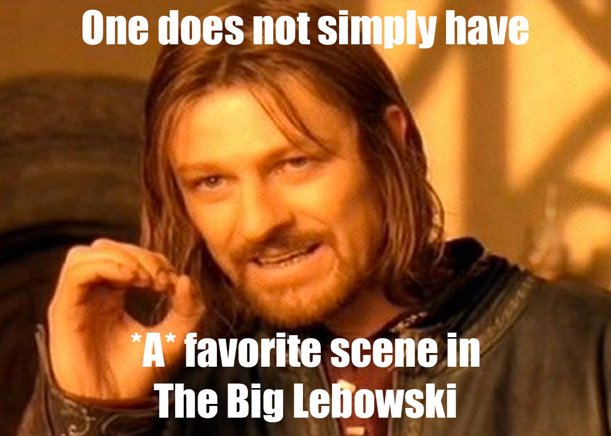 What is your favorite scene in The Big Lebowski?!?! | Scrolller