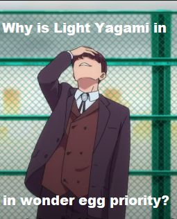 Why is Light Yagami in wonder egg priority? | Scrolller