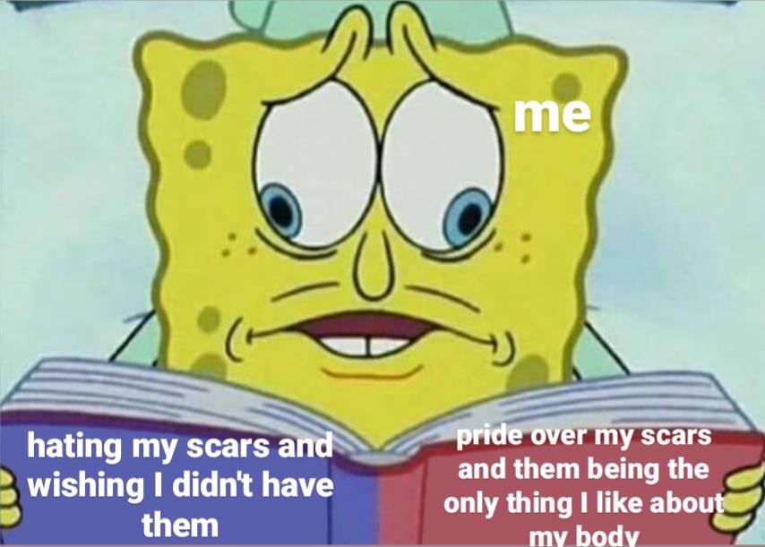 yes I like my scars. no I don't want to have them. | Scrolller