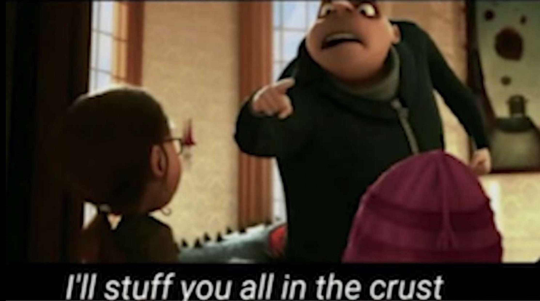 You heard me! THE CRUST! | Scrolller