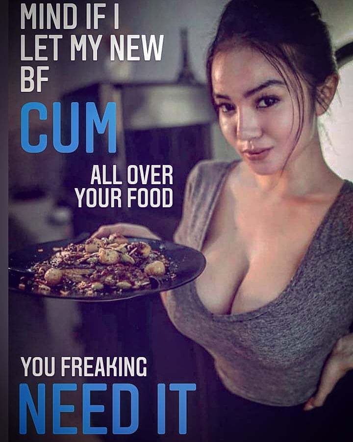 You'd willingly eat it and swallow it all up. You can wait for the next time he comes over to ...