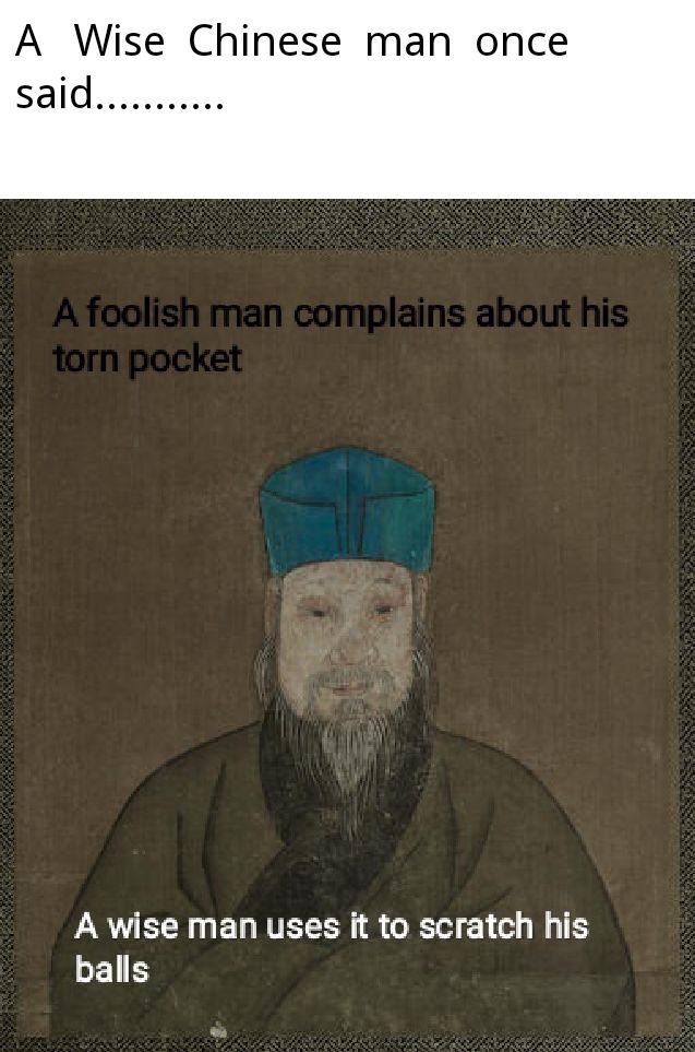 A wise man once said... | Scrolller