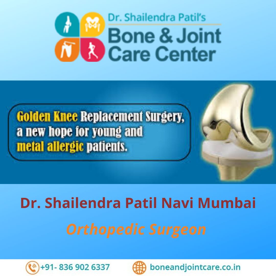 Allergy Free Golden Knee Replacement Surgery in Thane : Bone And Joint Care In Thane,Navi Mumbai ...
