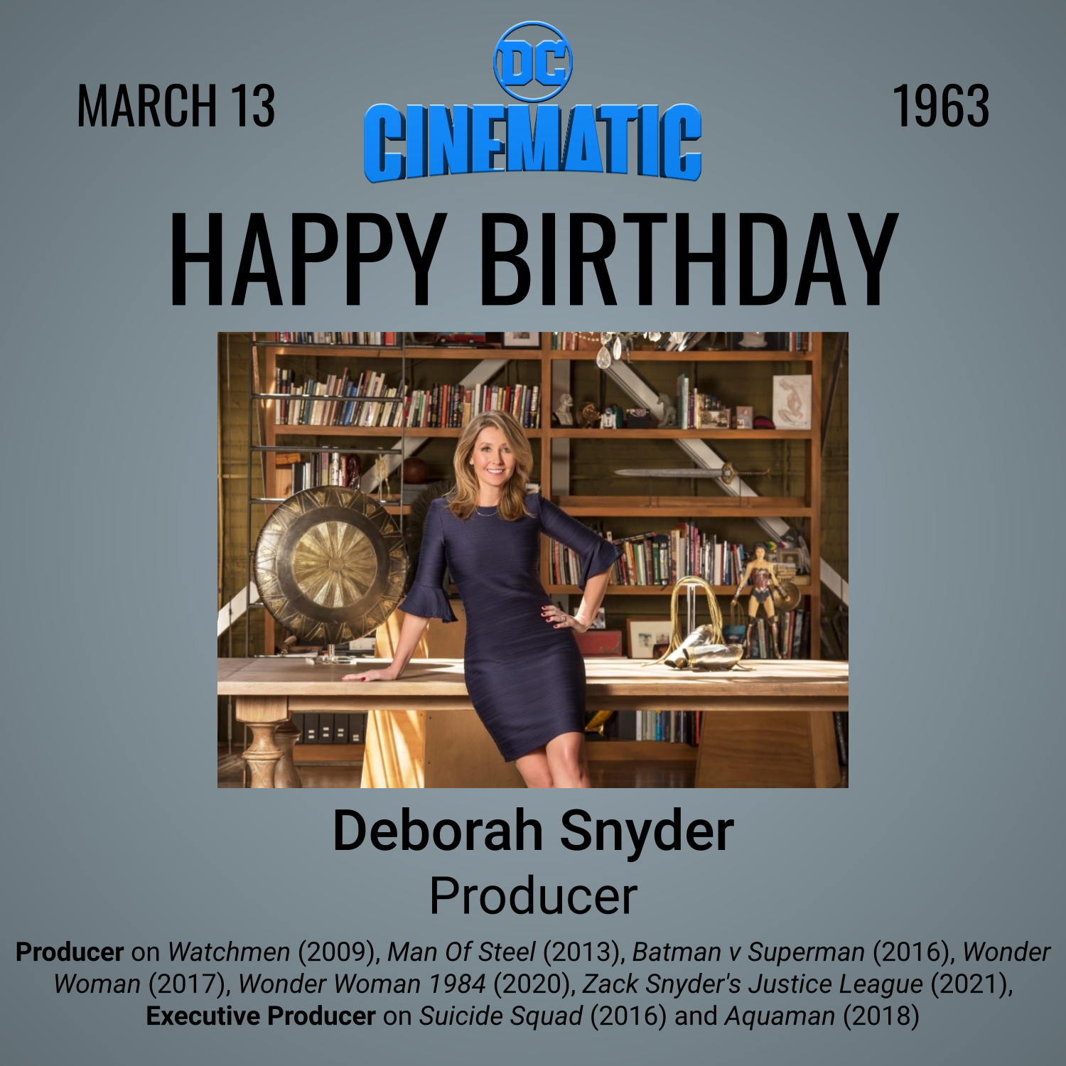 APPRECIATION: Happy Birthday to Deborah Snyder! The producing partner first met Zack Snyder in ...