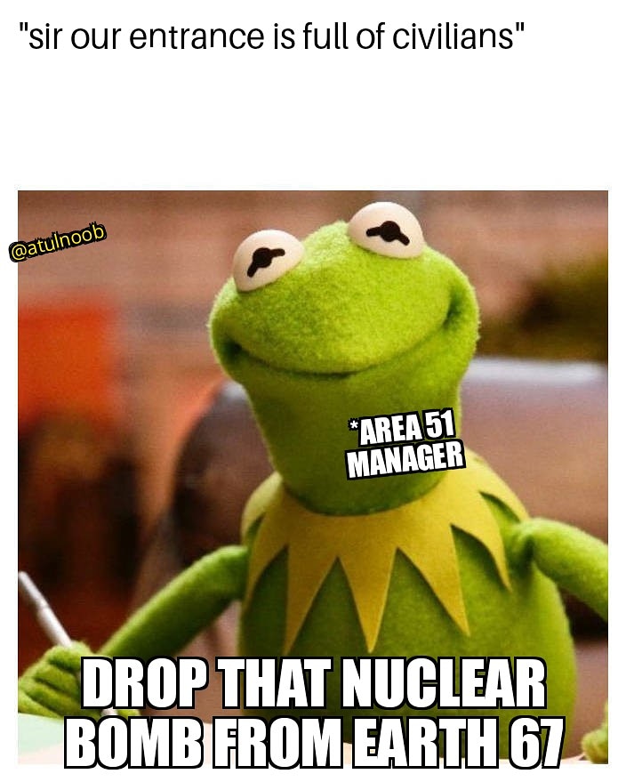 Area 51 raid be like | Scrolller