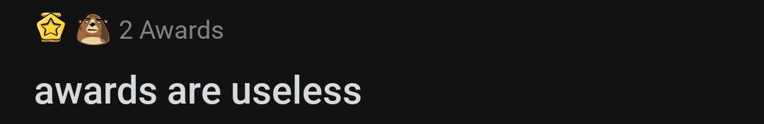 awards are useless | Scrolller