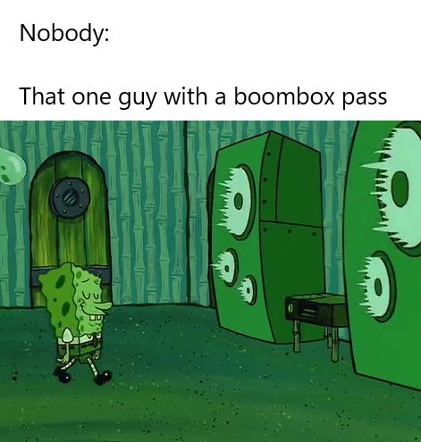 Boombox passes are really annoying | Scrolller