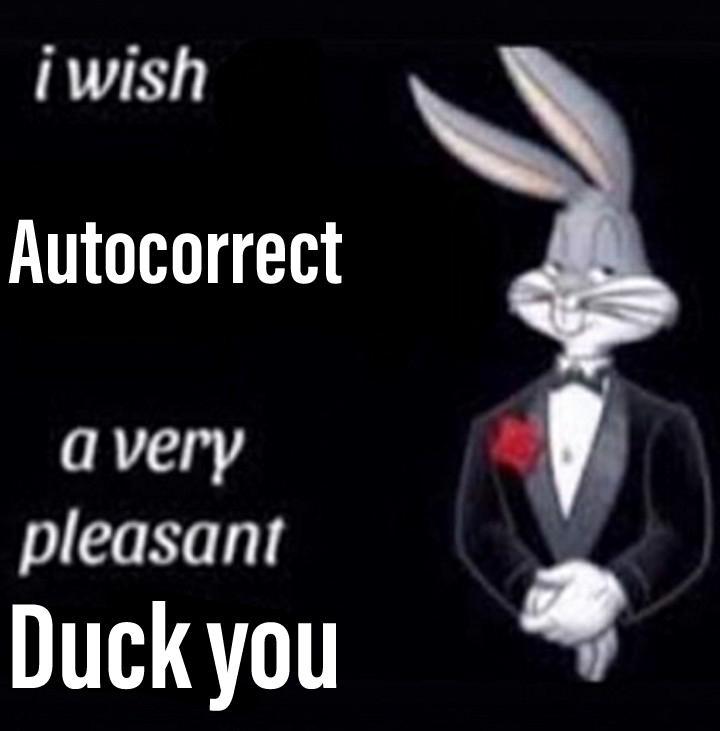 Damnit autocorrect | Scrolller