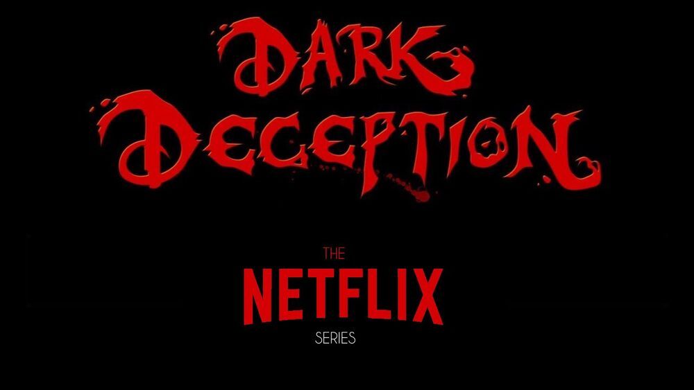 Dark Deception - The Netflix Series | Scrolller