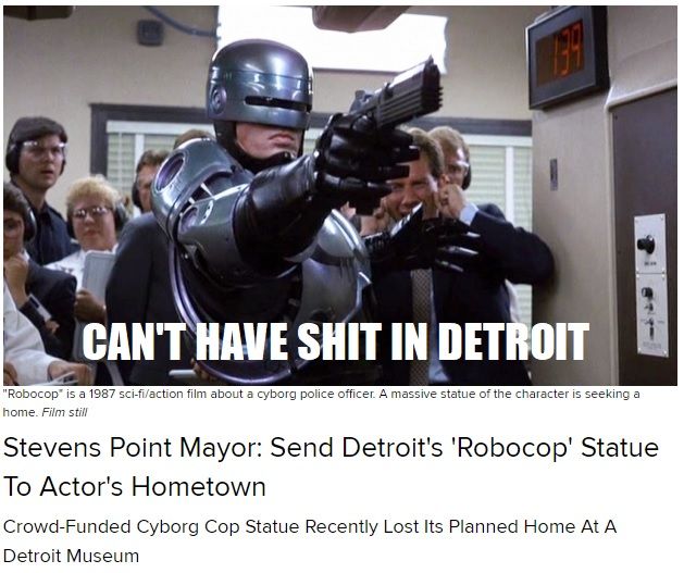 Detroit cant even have Robocop... | Scrolller