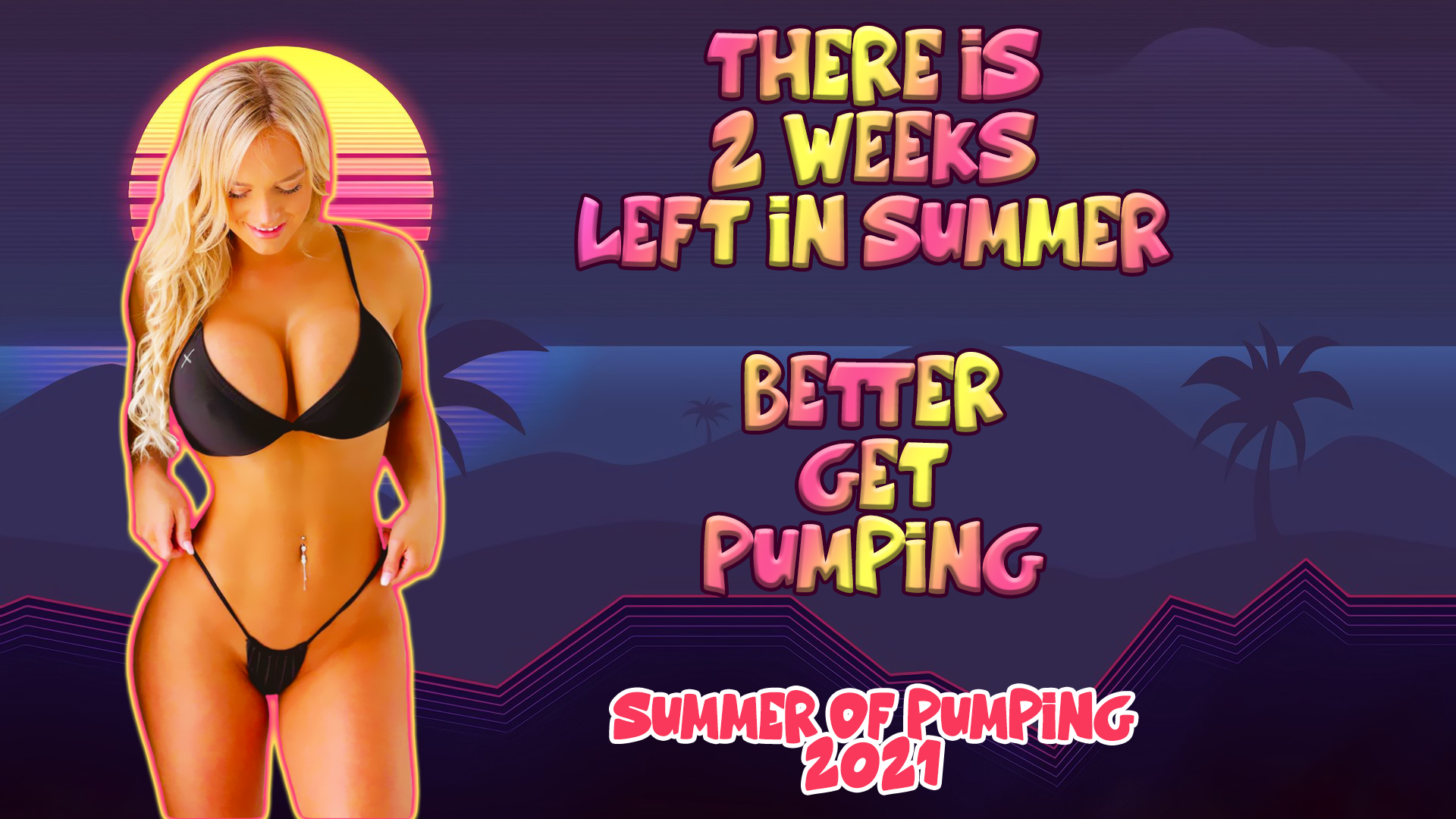 Don't Waste a Minute! Pump Hard All Summer Long | Scrolller
