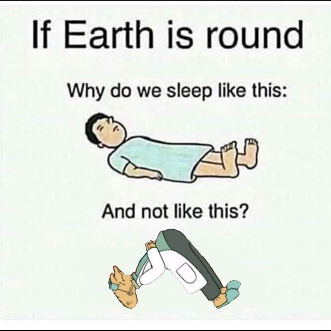 Flat earthers always | Scrolller