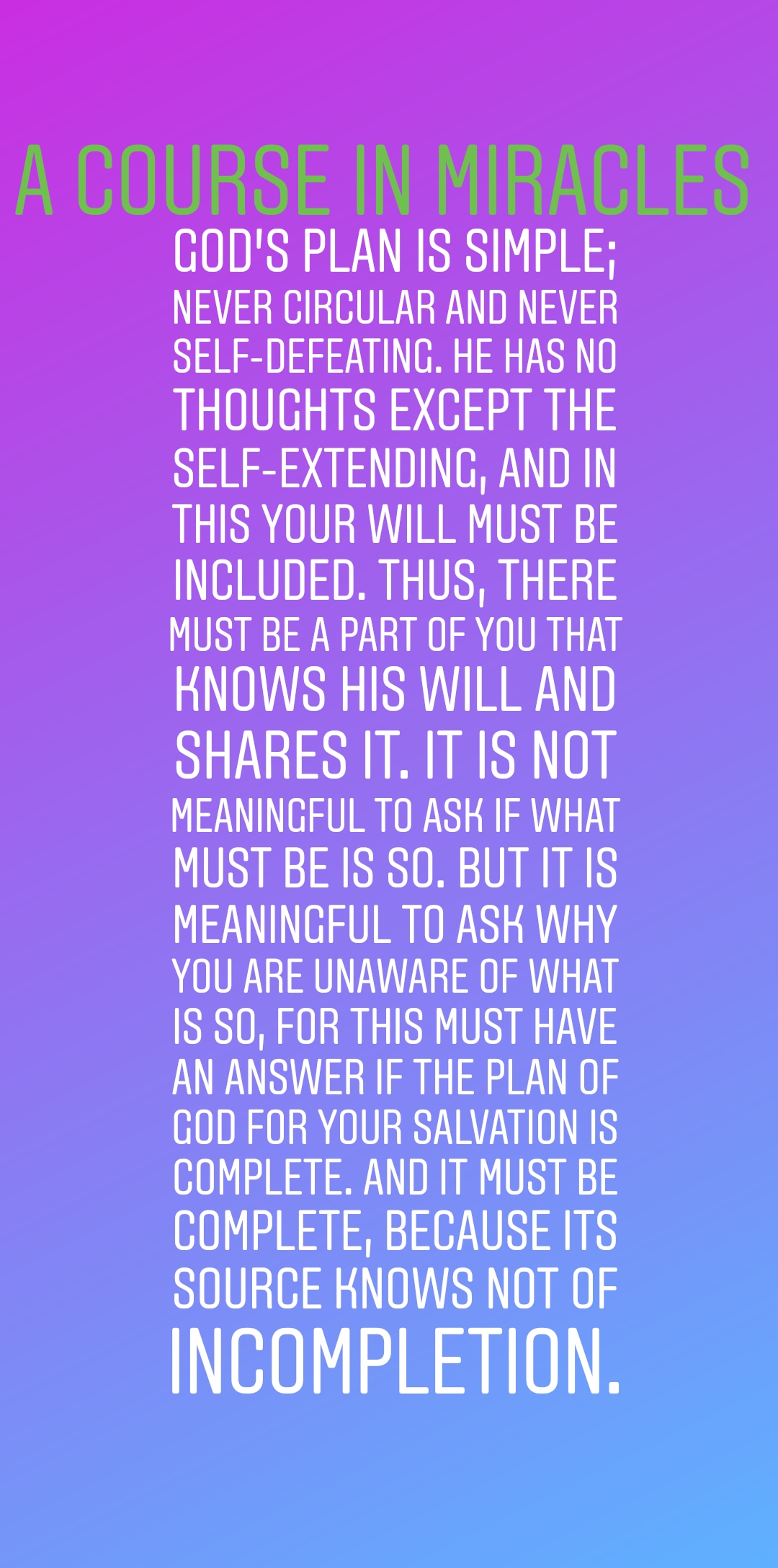 God's plan is simple; never circular and never self-defeating. He has no Thoughts except the ...
