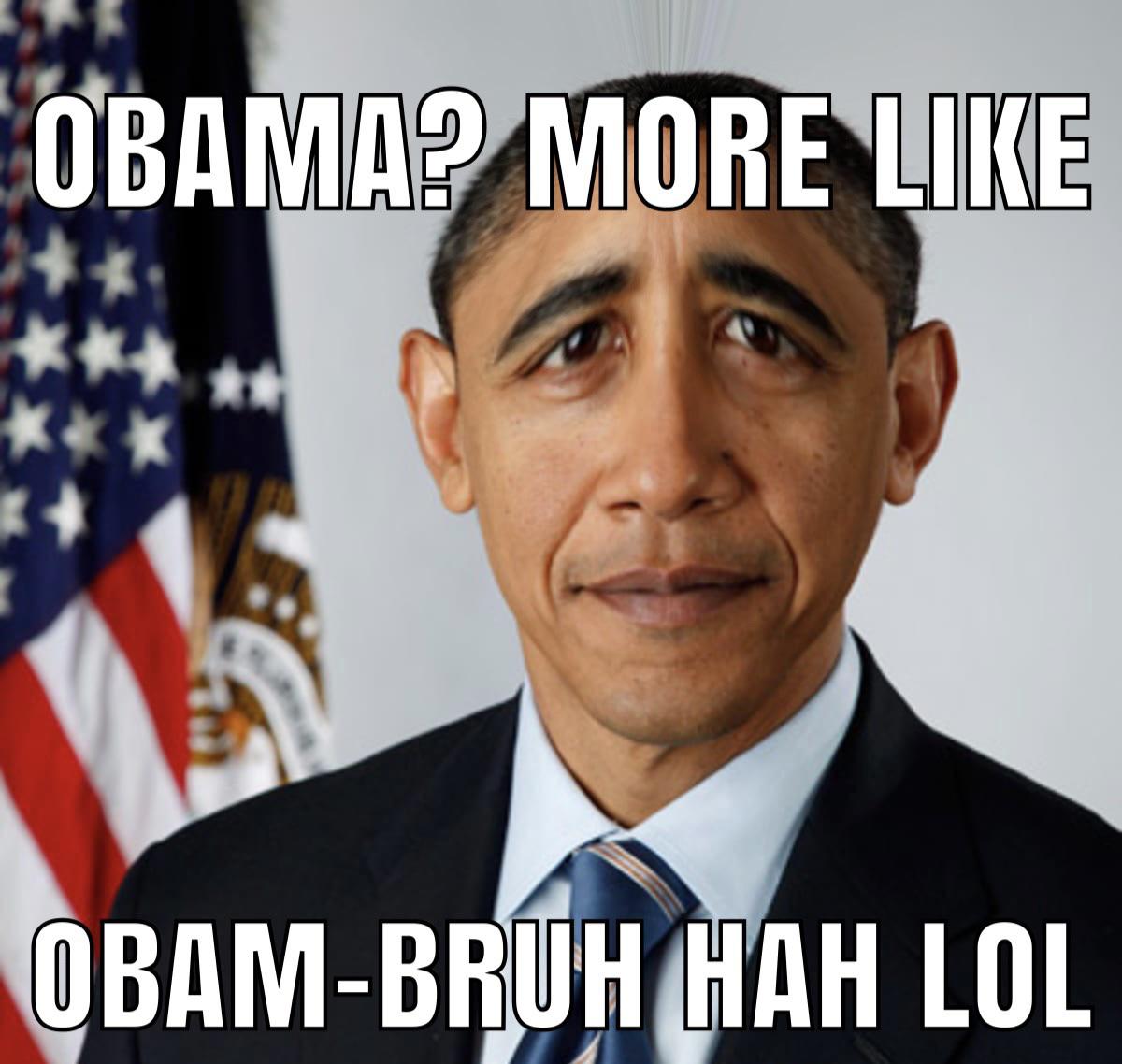Haha funny Obama meme guys | Scrolller
