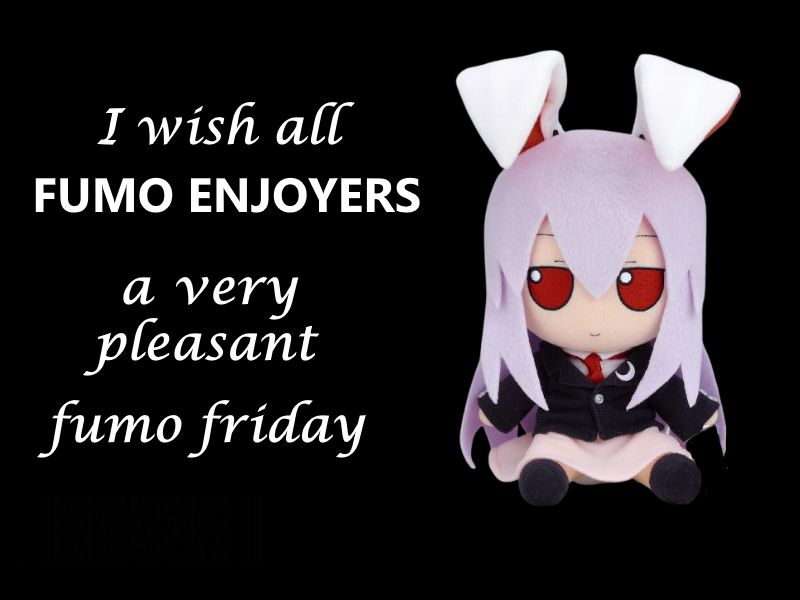 Happy fumo friday to you guys too! | Scrolller