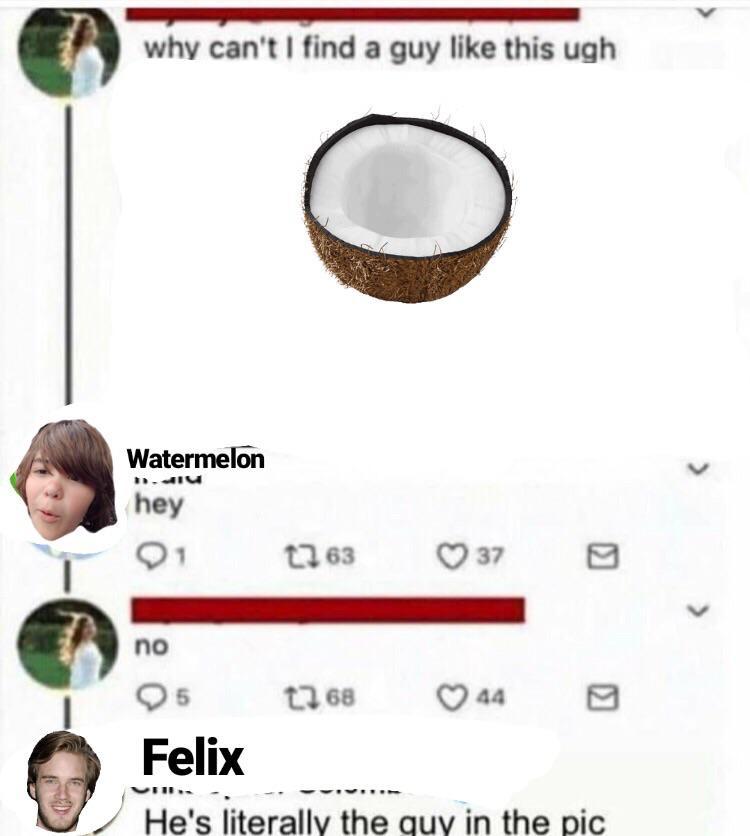 He is coconut | Scrolller