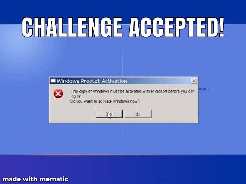 I cant use windows until i activate it! We'll see about that... | Scrolller