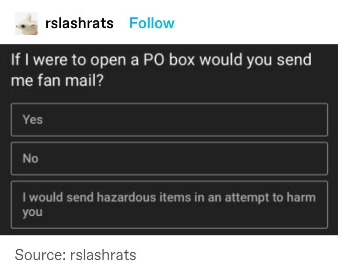 I imagine this is what a poll about Eric's PO Box would end up like | Scrolller